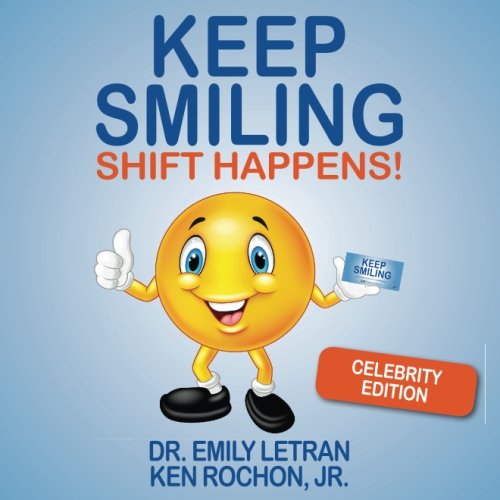 Keep Smiling Celebrity 1.0: Shift Happens by Dr. Emily Letran | Goodreads