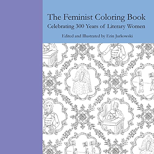 The Feminist Coloring Book: Celebrating 300 Years of Literary Women by ...