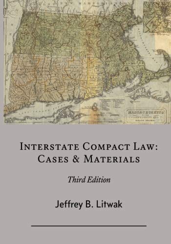 Interstate Compact Law: Cases & Materials by Jeffrey B. Litwak | Goodreads
