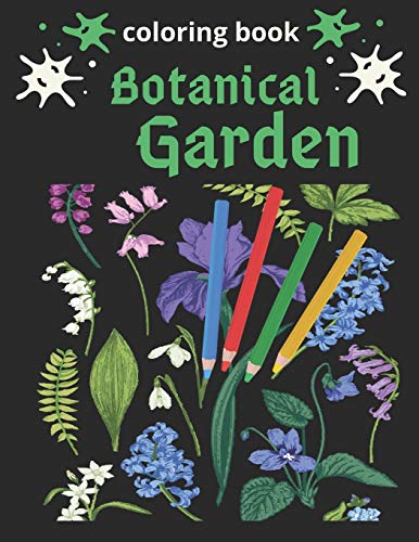 Botanical Garden Coloring Book: An Adult Coloring Book Featuring ...