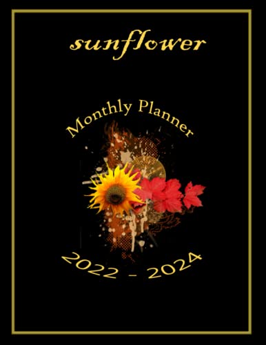 SUNFLOWER 2022-2024 Monthly Planner: SUNFLOWER 36 Months Calendar ...