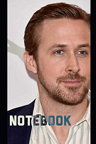 Ryan Gosling Notebook: Great Notebook for School or as a Diary, Lined ...
