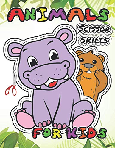 Animal Scissor Skills for Kids: Scissor Skills Preschool Workbook for ...