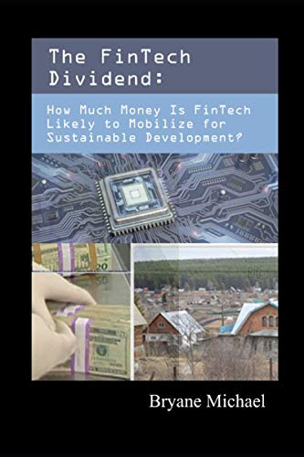 The FinTech Dividend: How Much Money Is FinTech Likely to Mobilize for Sustainable Development ...