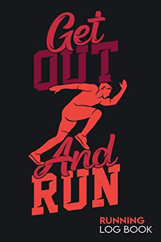 Get Out And Run: Running Journal Log Book - Running Log Tracker Daily ...