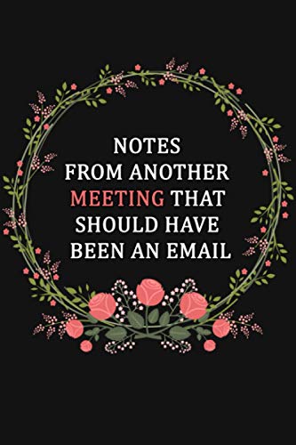Notes From Another Meeting That Should Have Been An Email: Funny Office ...