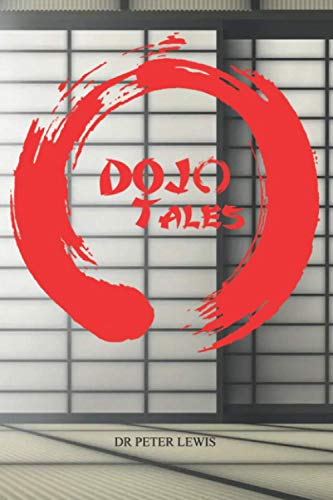 Dojo Tales by Dr Peter Lewis | Goodreads