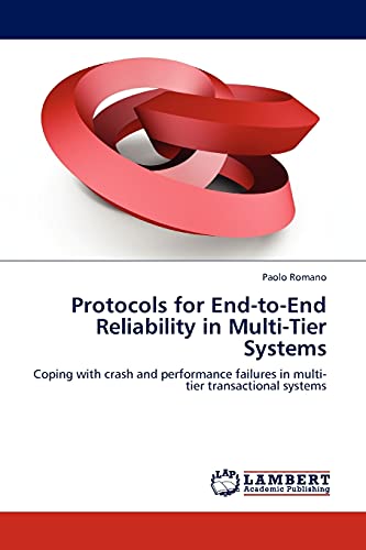 Protocols for End-to-End Reliability in Multi-Tier Systems: Coping with crash and performance ...