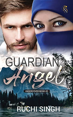 Guardian Angel: Undercover Book #2 IN by Ruchi Singh | Goodreads