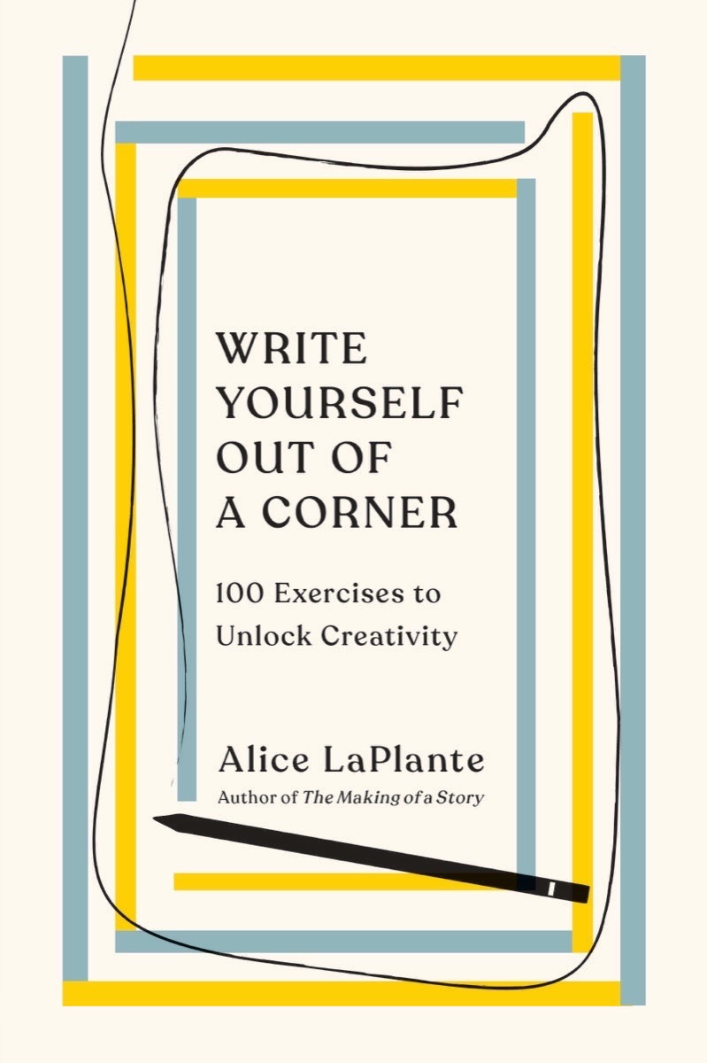 Write Yourself Out of a Corner: 100 Exercises to Unlock Creativity by ...