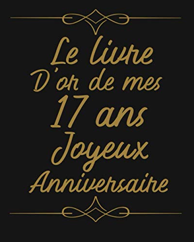Le Livre D'or De Mes 17 Ans Joyeux Anniversaire: livre d'or 17 ans ...