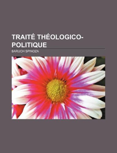Traité théologico-politique (French Edition) by Baruch Spinoza | Goodreads