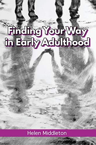 Finding Your Way in Early Adulthood: Working Out What You Want ...