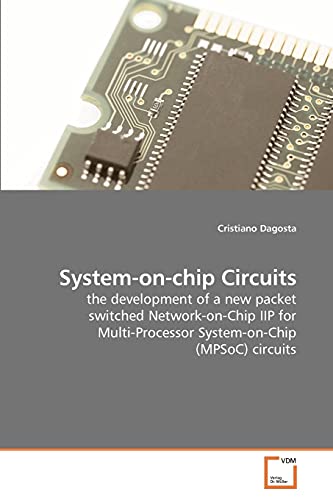 System-on-chip Circuits: the development of a new packet switched Network-on-Chip IIP for Multi ...