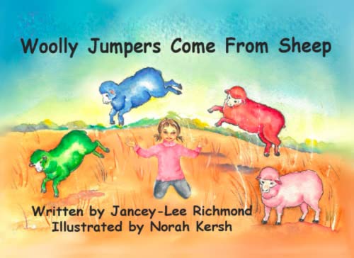 "Woolly Jumpers Come From Sheep!" by Jancey-Lee Richmond | Goodreads