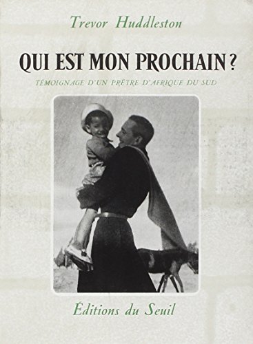 Qui est mon prochain? by Trevor Huddleston | Goodreads