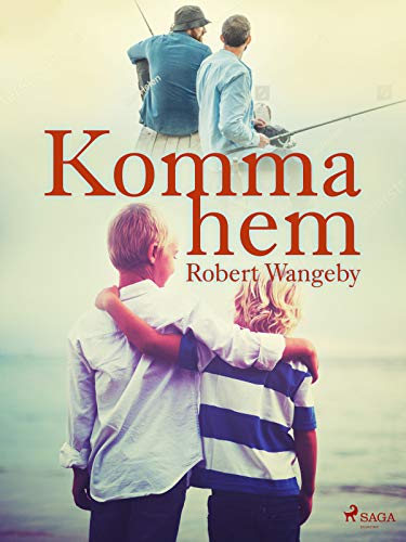 Komma hem (Swedish Edition) by Robert Wangeby | Goodreads