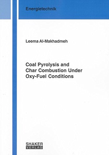 Coal Pyrolysis and Char Combustion Under Oxy-fuel Conditions by Leema ...