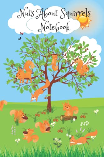Nuts About Squirrels Notebook: Beautiful 6 x 9 Inch 104 Pages With Cute ...