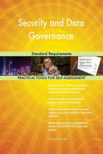 Security and Data Governance Standard Requirements by Gerardus Blokdyk ...