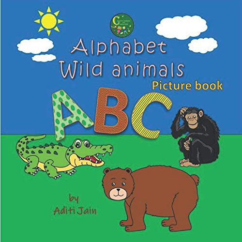 Alphabet Wild Animals Picture book by Aditi Jain | Goodreads