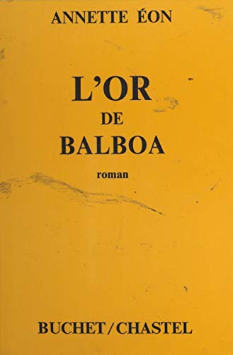 L'or de Balboa (French Edition) by Annette Éon | Goodreads