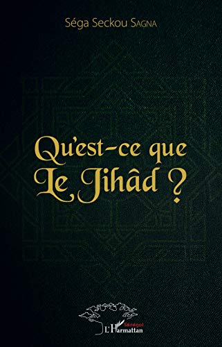 Qu'est-ce que le Jihâd ? (Harmattan Sénégal) by Séga Seckou Sagna ...