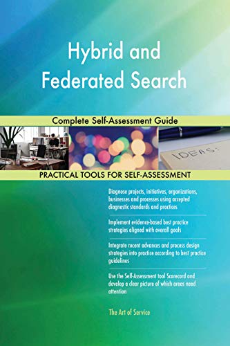 Hybrid and Federated Search Complete Self-Assessment Guide by Gerardus ...