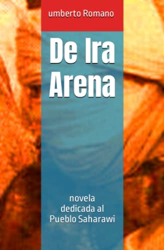 de Ira Arena: dedicada al Pueblo Saharawi by Umberto Romano | Goodreads