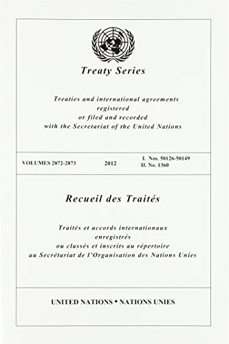 Treaty Series 2872 - 2873 (Volumes 2882-2883) (Treaty Series/ Recueil ...