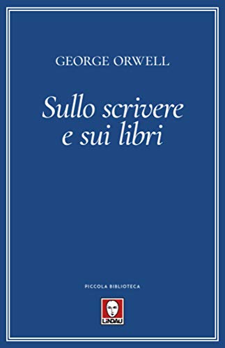 Sullo scrivere e sui libri (Italian Edition) by George Orwell | Goodreads