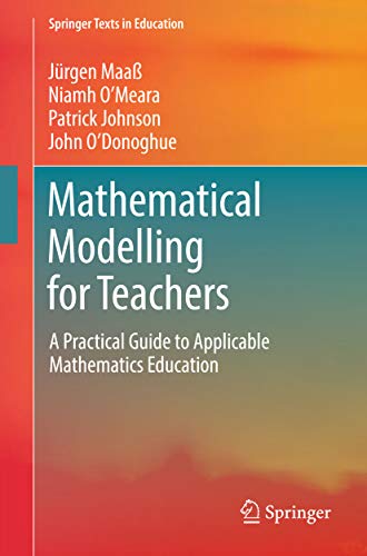 Mathematical Modelling for Teachers: A Practical Guide to Applicable ...