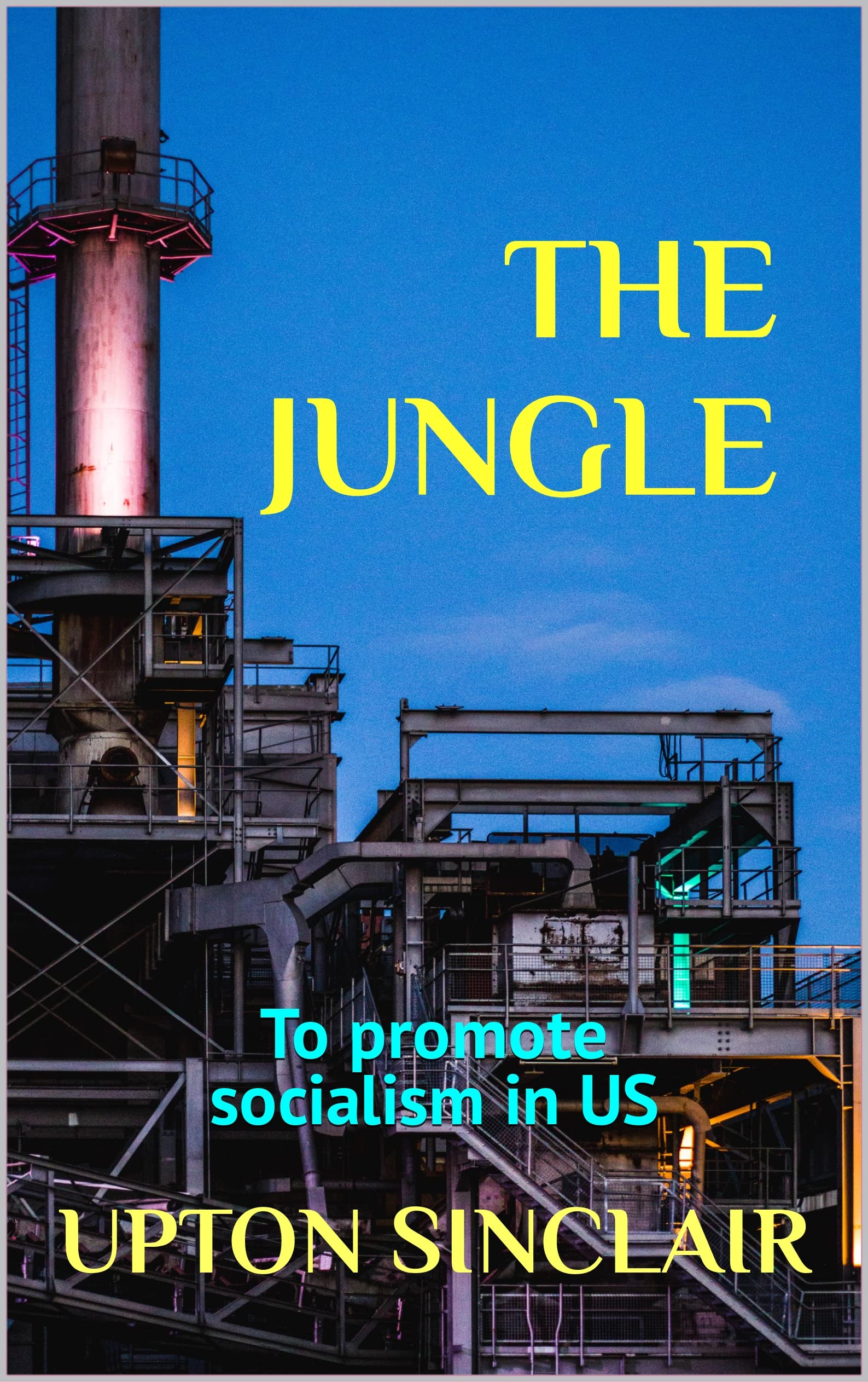 THE JUNGLE / 1906 / ILLUSTRATED: To promote socialism in US by Upton ...