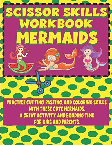 Scissor Skills Workbook: Mermaids - Practice Cutting, Pasting, and ...