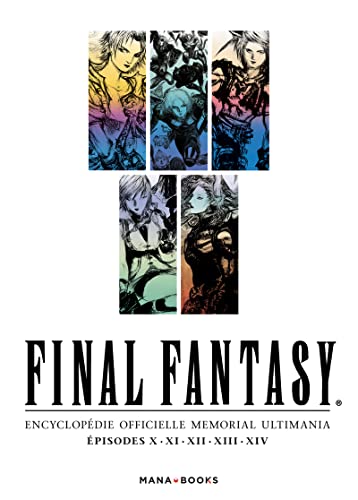 Final Fantasy : Encyclopédie officielle Memorial Ultimania - épisodes X ...