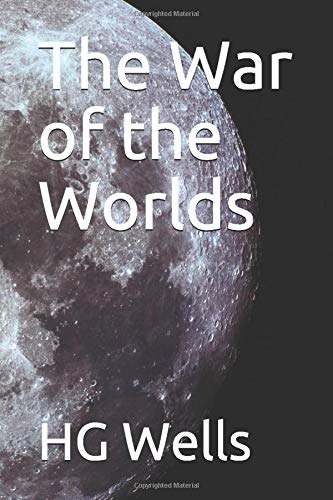 The War of the Worlds: The War of the Worlds (1898), by H. G. Wells, is ...