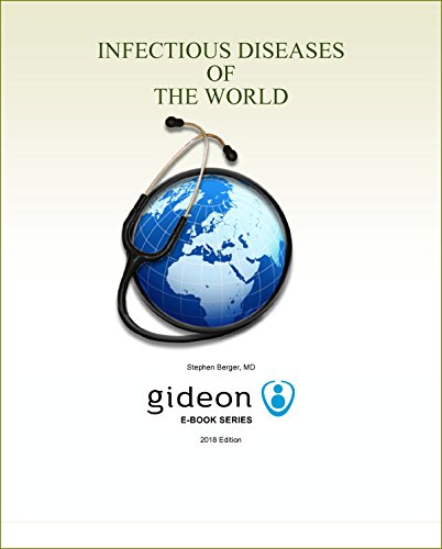 Infectious Diseases of the World: 2018 edition by Stephen Berger ...