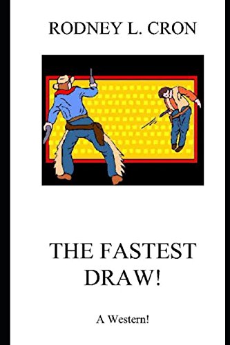THE FASTEST DRAW! by Rodney L Cron | Goodreads
