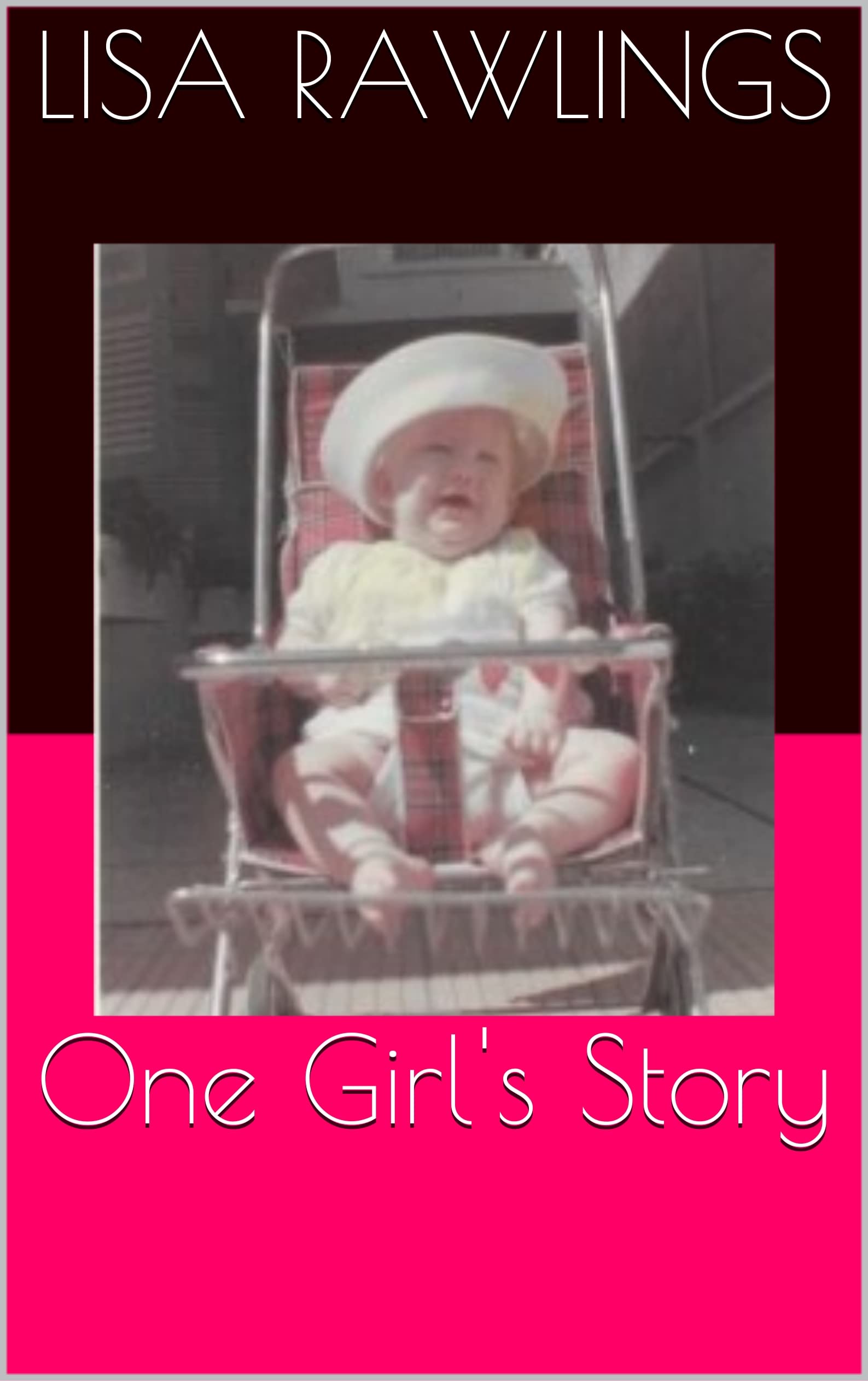 One Girl's Story by Lisa Rawlings | Goodreads