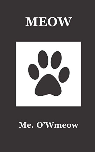 Meow: Meow Meow Meow! by Me. O'Wmeow | Goodreads