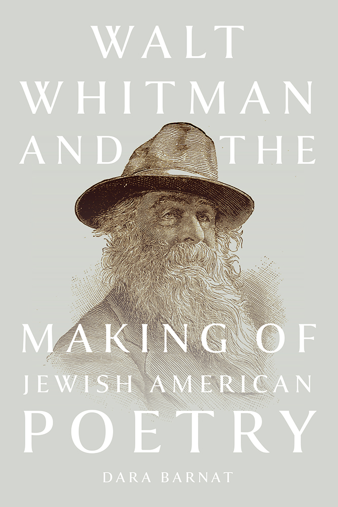 Walt Whitman and the Making of Jewish American Poetry by Dara Barnat ...