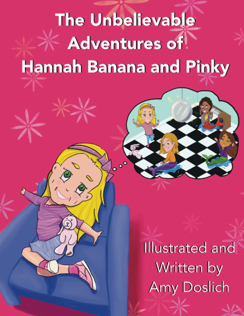 The Unbelievable Adventures of Hannah Banana and Pinky by Amy Doslich ...