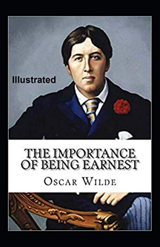 The Importance of Being Earnest Illustrated by Oscar Wilde | Goodreads