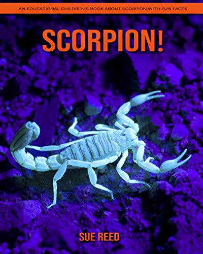 Scorpion! An Educational Children's Book about Scorpion with Fun Facts ...