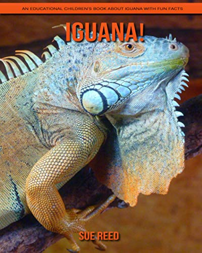 Iguana! An Educational Children's Book about Iguana with Fun Facts by ...