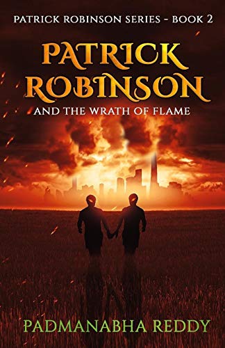 Patrick Robinson and the Wrath of Flame by Padmanabha Reddy | Goodreads