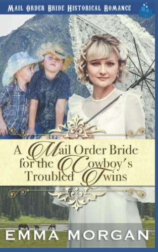 A Mail Order Bride for the Cowboy's Troubled Twins by Emma Morgan ...