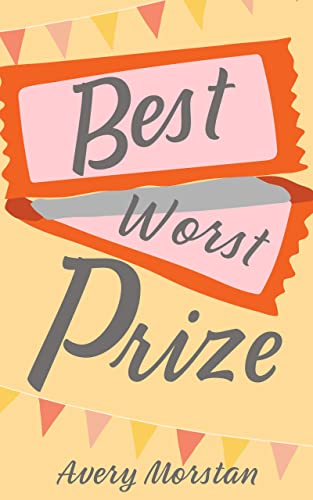 Best Worst Prize (Quaint City Sweet Romance #5) by Avery Morstan ...