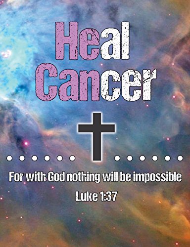 He Can Heal Cancer: For With God Nothing Will Be Impossible Luke 1:37 ...