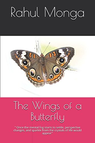 The Wings of a Butterfly: " Once the mental fog starts to settle ...